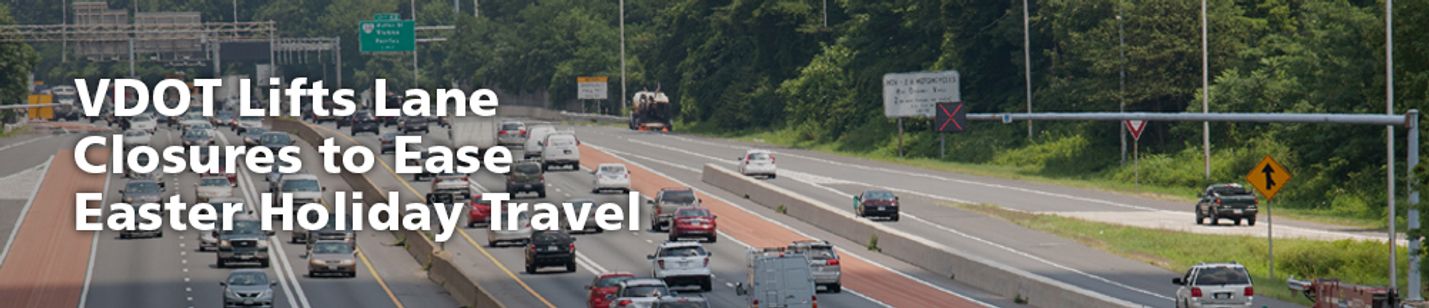 Statewide | VDOT lifts lane closures to ease Easter holiday travel ...